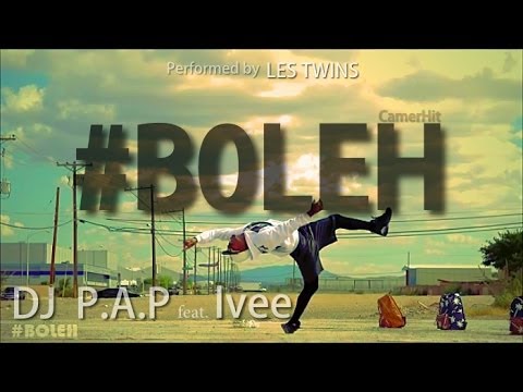 #BOLEH - LES TWINS feat. DJ P.A.P & IVEE [USA]