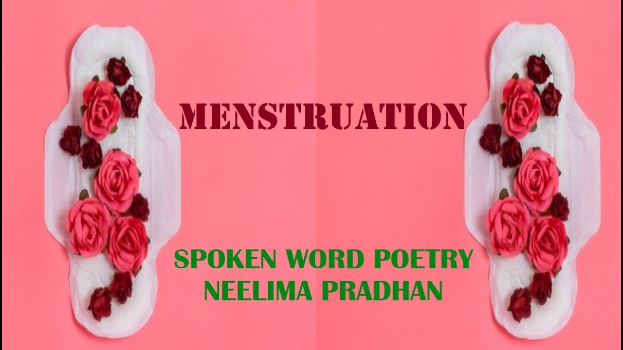 MENSTRUATION AND MENSTRUAL HYGIENE| SPOKEN WORD POETRY|| BY NEELIMA ...