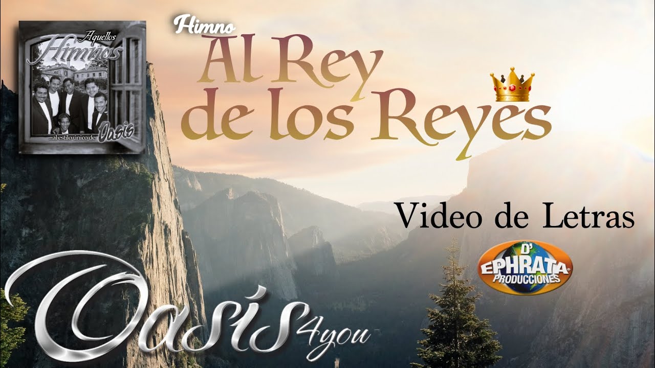 Oasis 4you - //Himno// Al Rey de los Reyes Acordes - Chordify