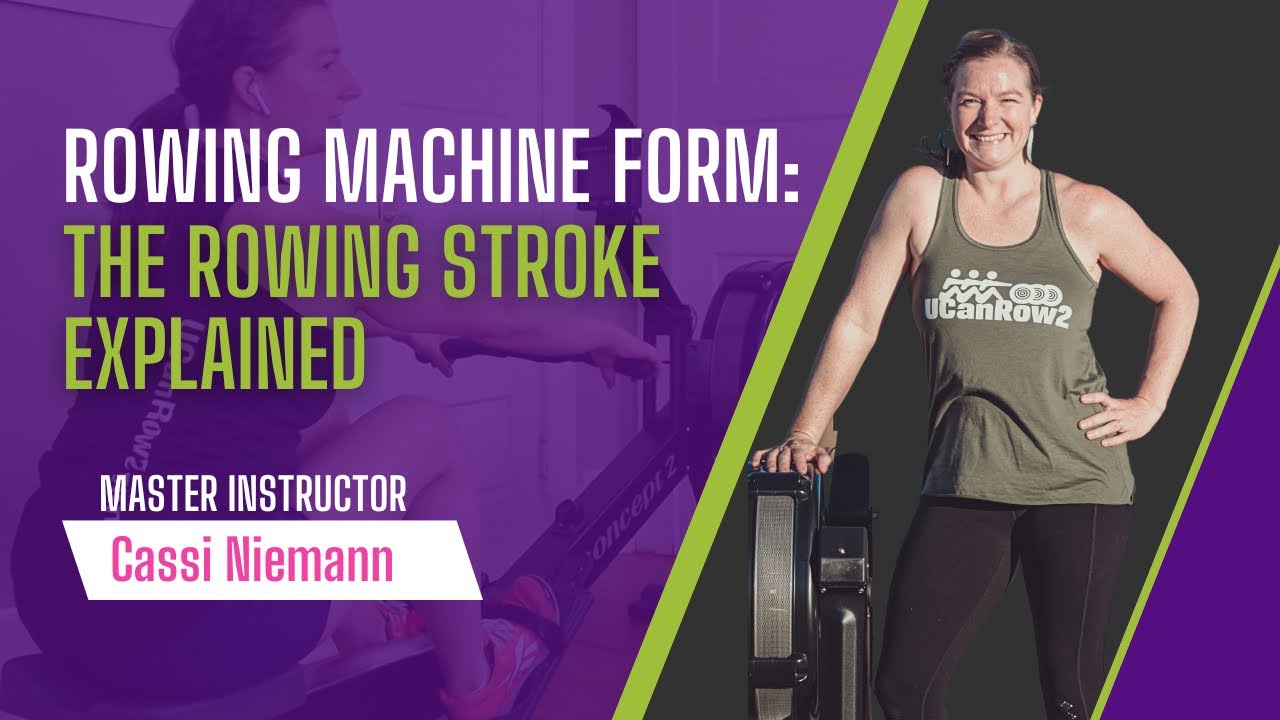 Rowing Machine Form: The Rowing Stroke Explained - YouTube