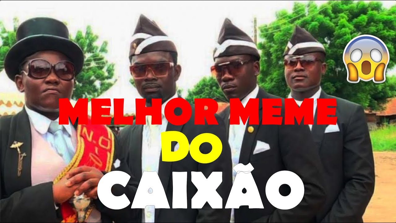 🔵MELHOR MEME DO CAIXÃO😱😂 - YouTube