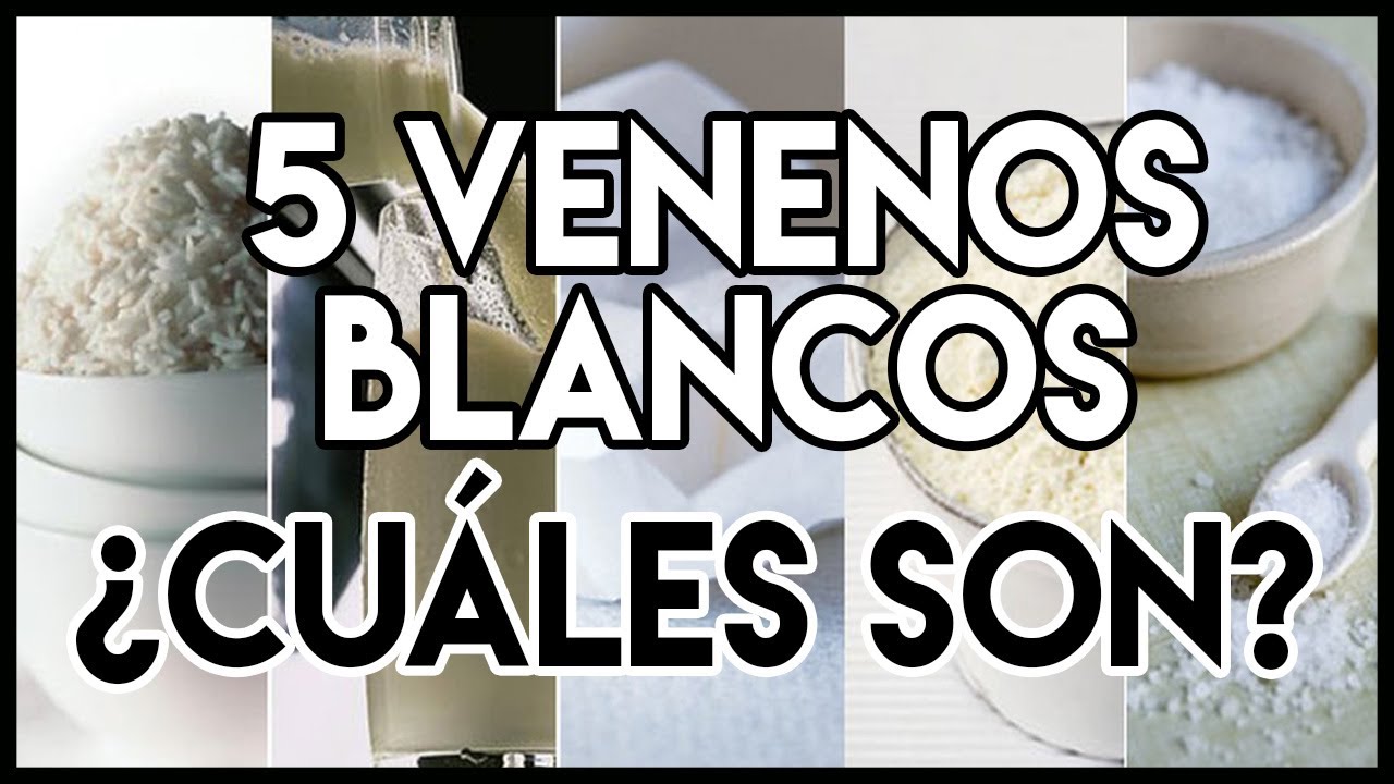 5 venenos blancos que consumes todos los días. - YouTube