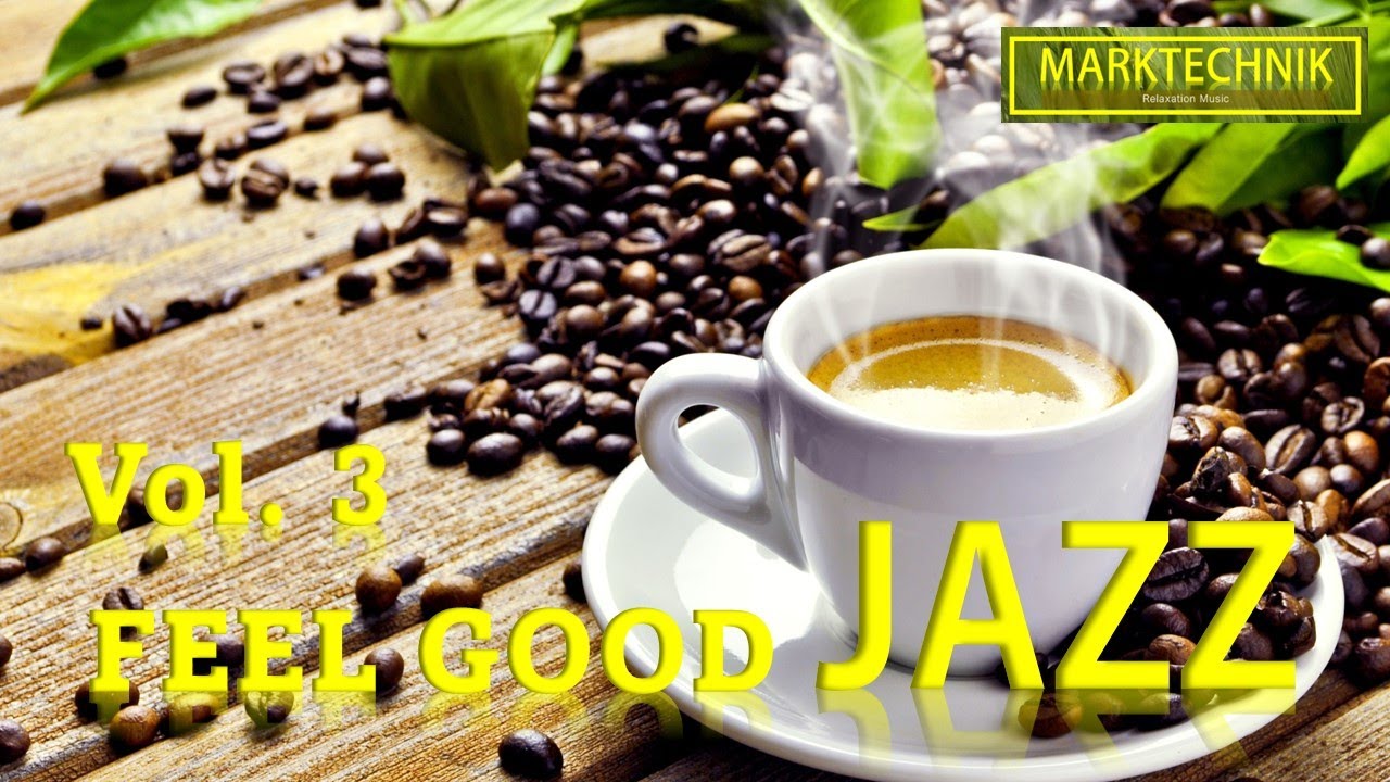Feel Good Jazz | Relaxing Jazz Music | Cafe and Hotel Music - YouTube