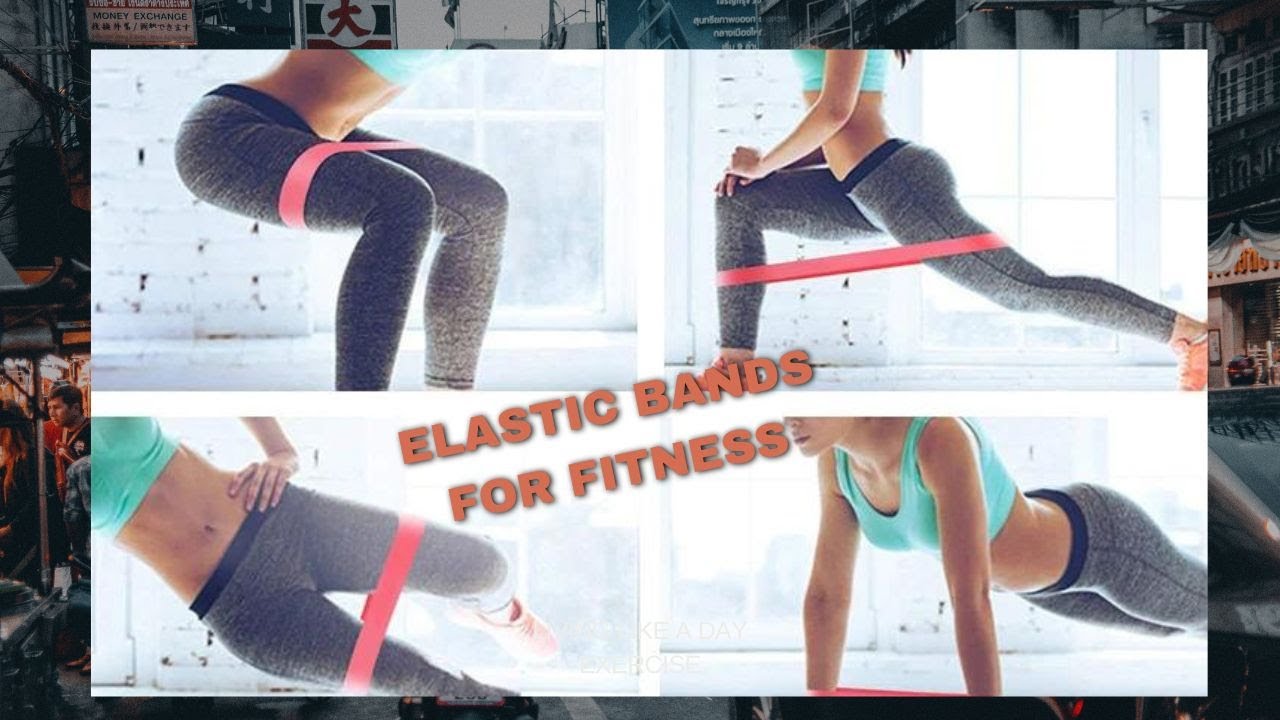 ELASTIC BANDS FOR FITNESS - YouTube