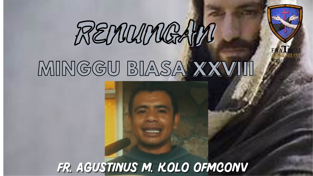 Renungan Minggu Biasa XXVIII Oleh: Fr. Agustinus M. Kolo OFMConv. - YouTube