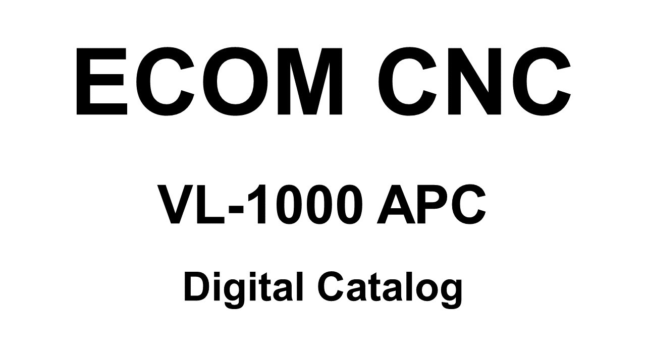 VL-1000 APC ∥ Digital Catalog ∥ ECOM CNC - YouTube