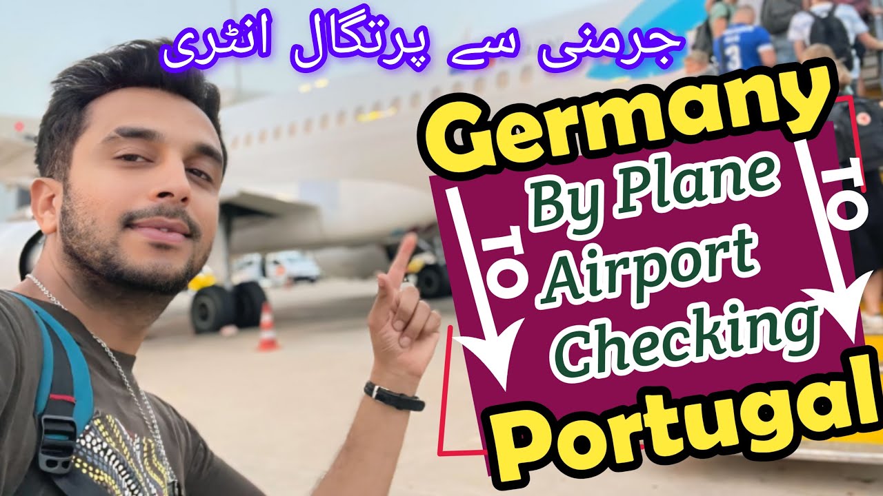 Germany to Portugal entry | Germany Se Portugal Ka Safar - YouTube