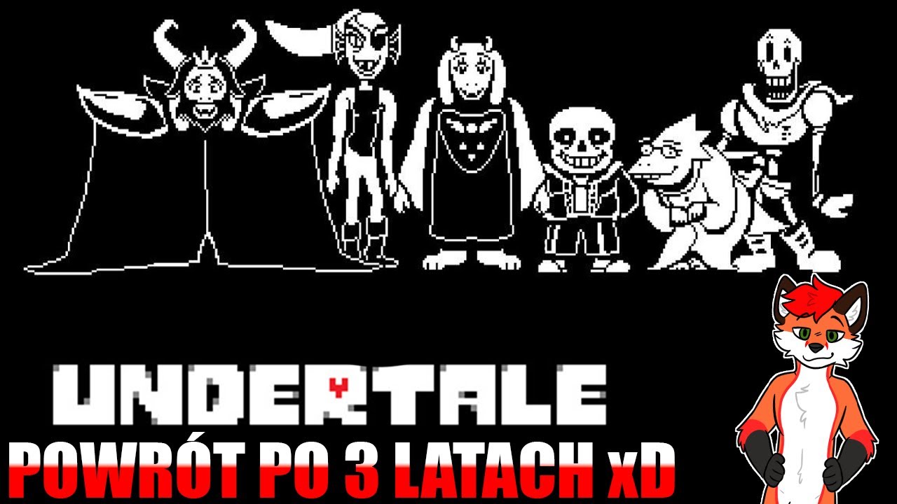 🦊 Wracam do Undertale po 3 latach i do yt wsm też wracam chyba xD🦊 ...