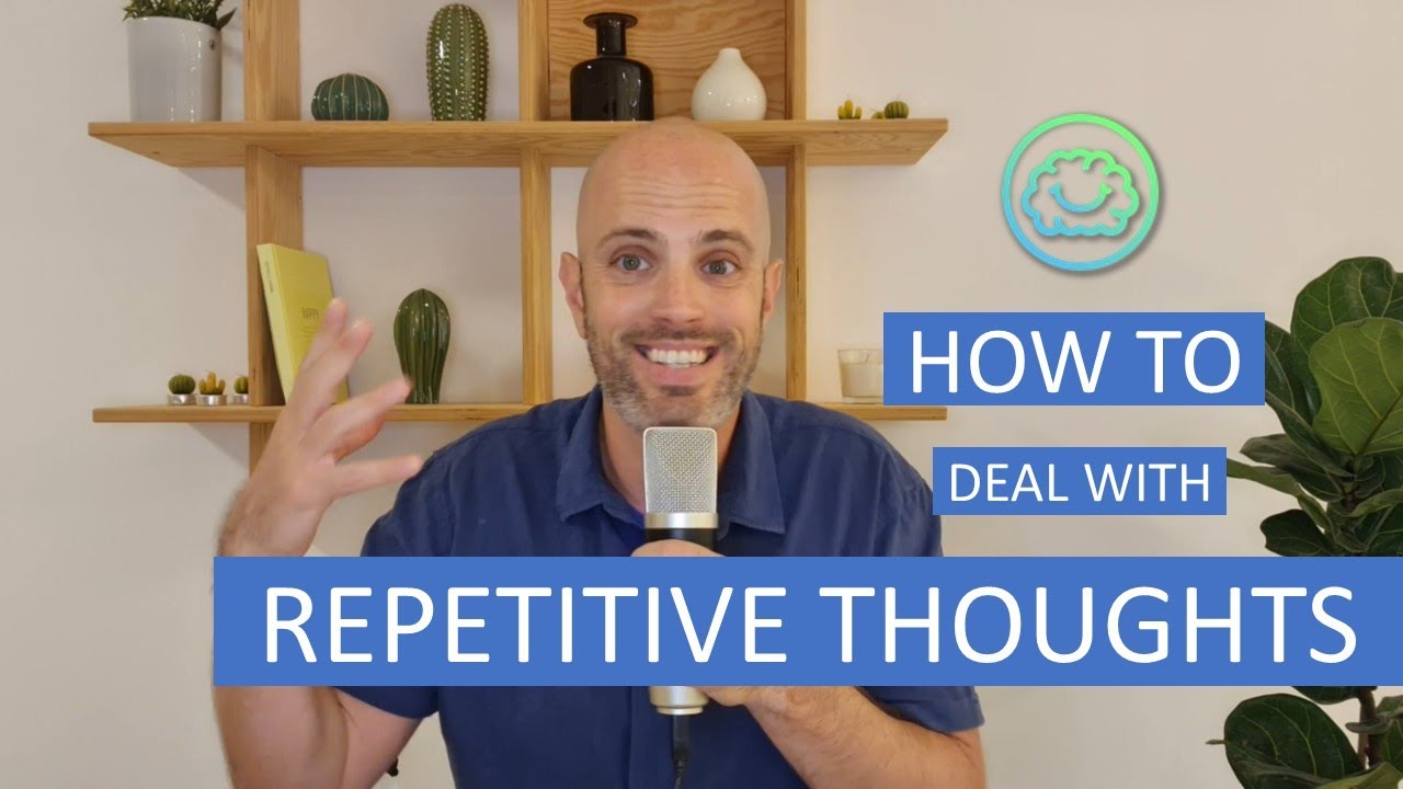 How to deal with repetitive thoughts? | Positive Thinking Center - YouTube
