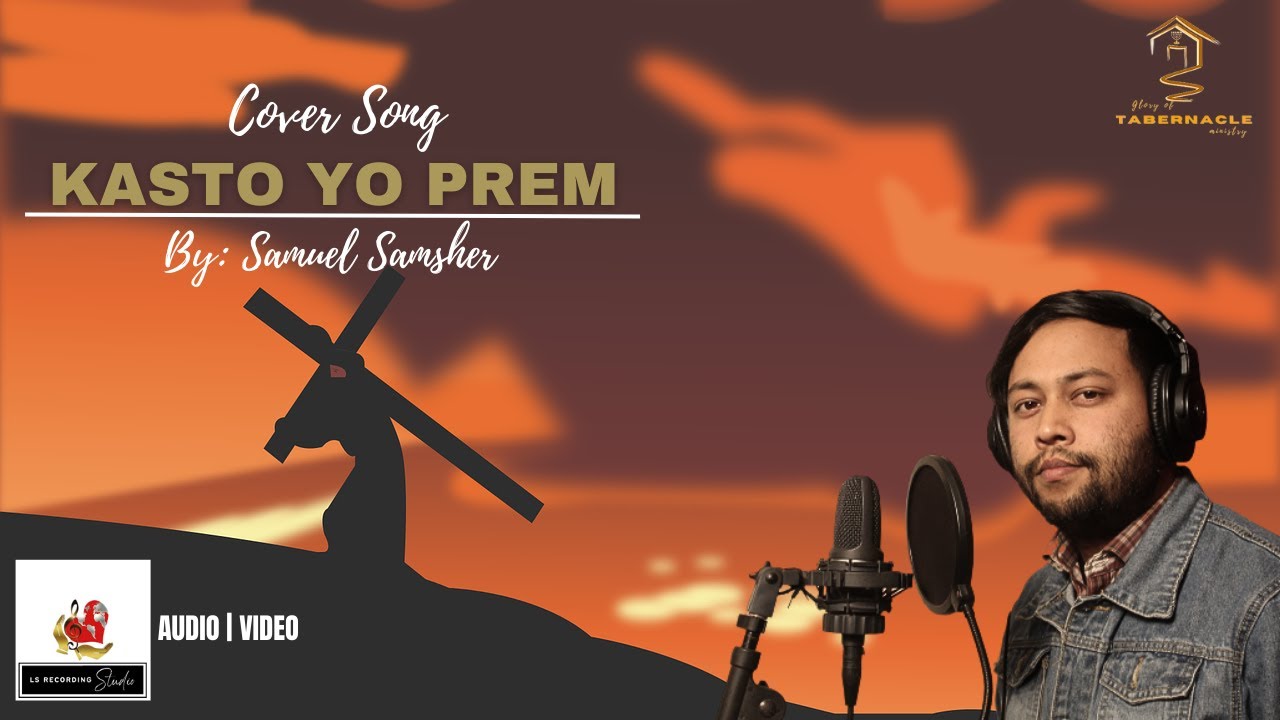 Kasto yo Prem |Sam Shahu| Cover by Samuel Samsher | LS Recording Studio Sikkim | - YouTube