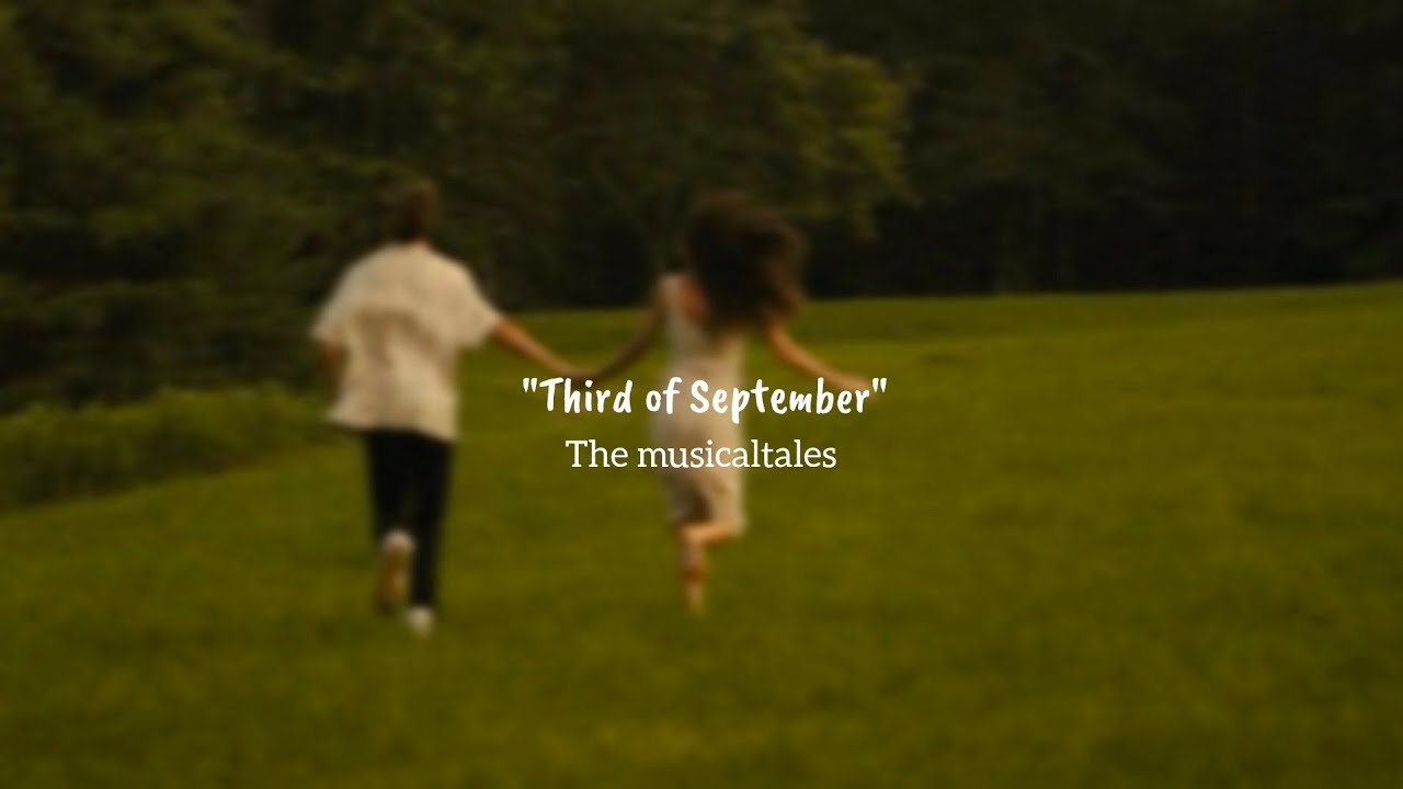 The musicaltales - "Third of September" - YouTube