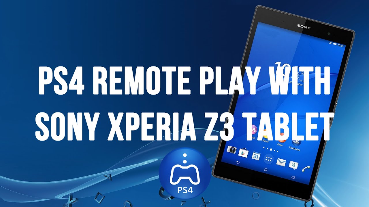 PS4 Remote Play with the Sony Xperia Z3 Tablet - YouTube