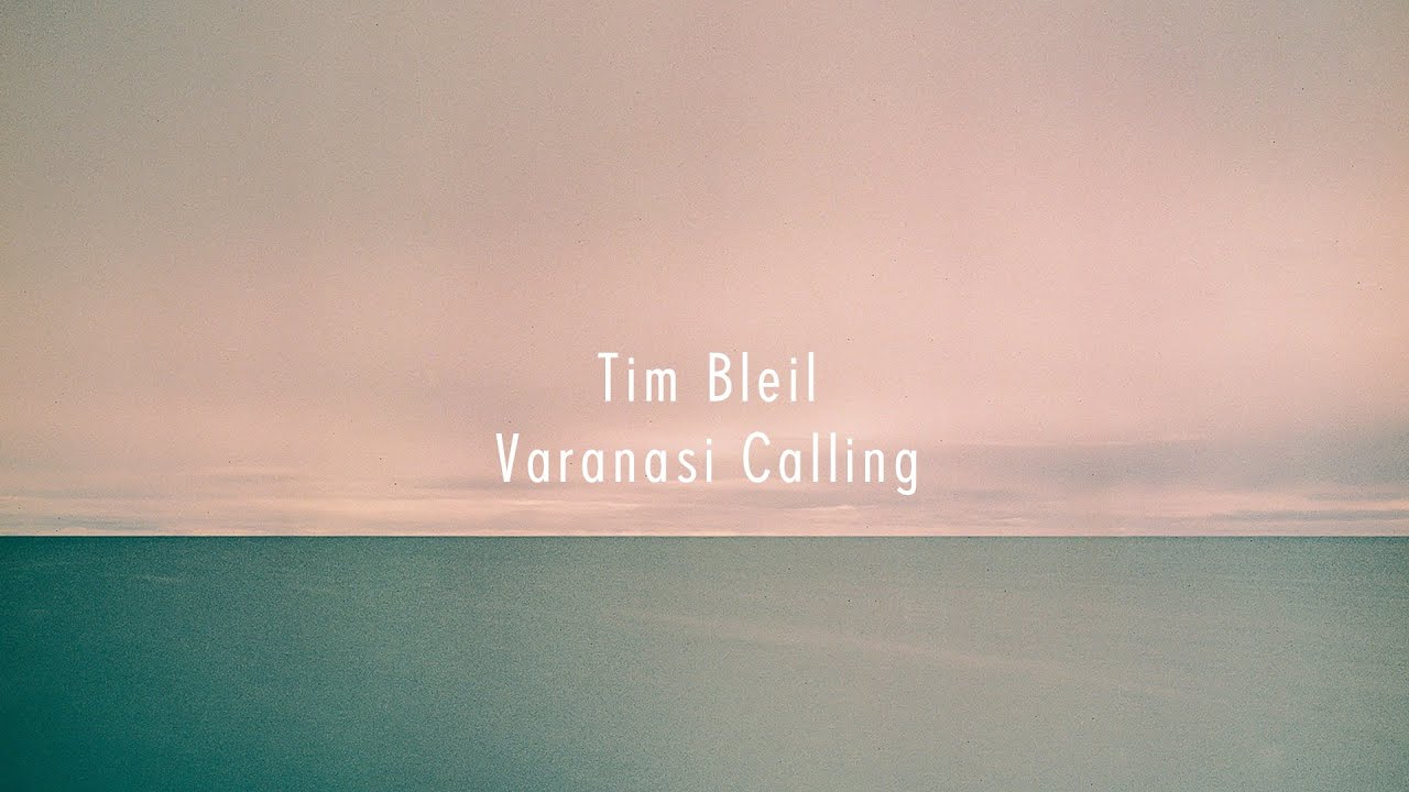 Tim Bleil & The Marble Sky - Varanasi Calling - YouTube