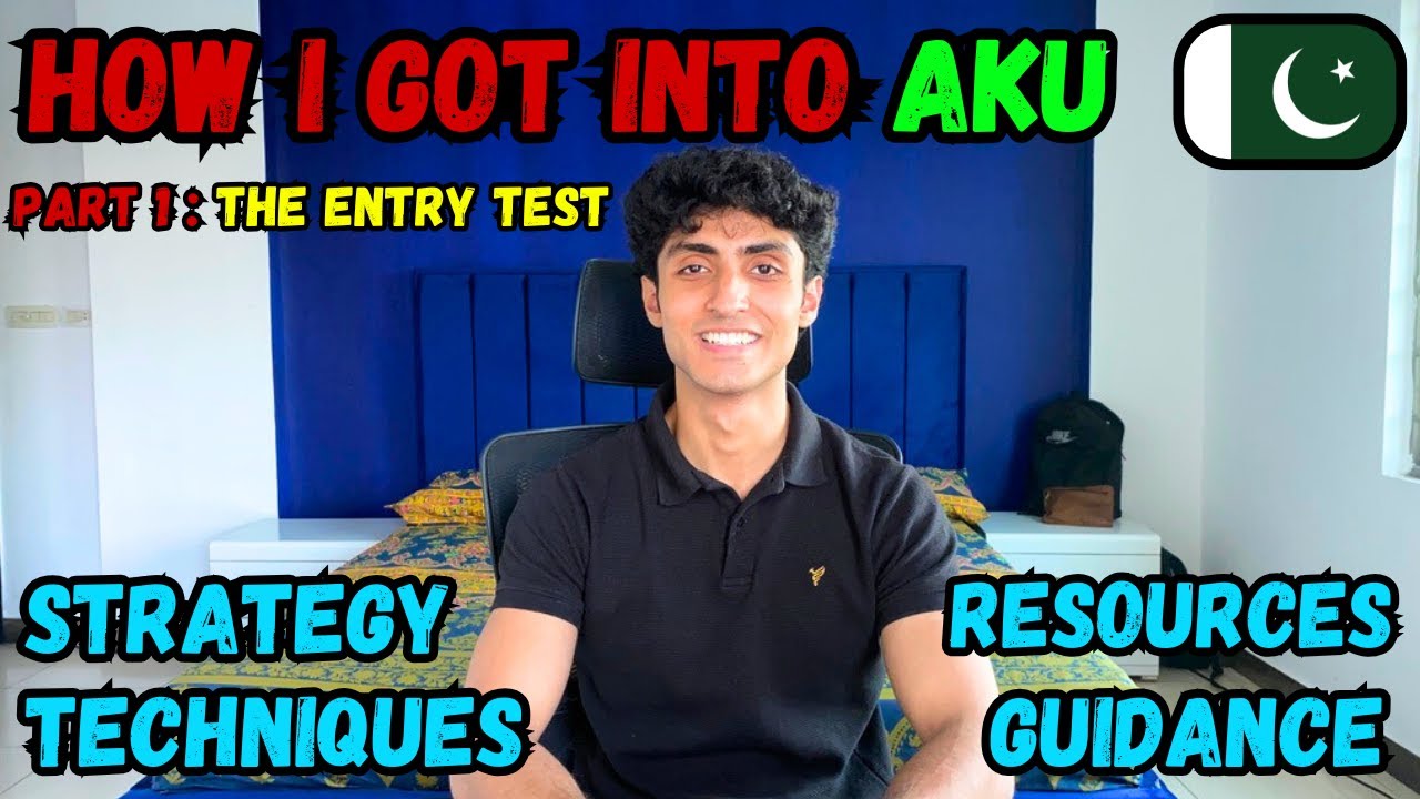 How to get into the Aga Khan University (AKU) for MBBS I Part 1:The ...