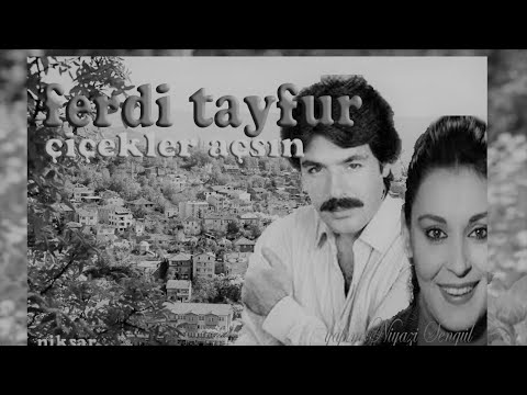 Ferdi Tayfur * Çiçekler Açsın