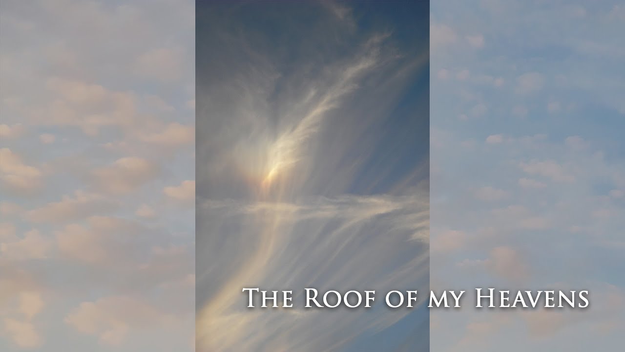 The Roof of My Heavens - Full Video - YouTube