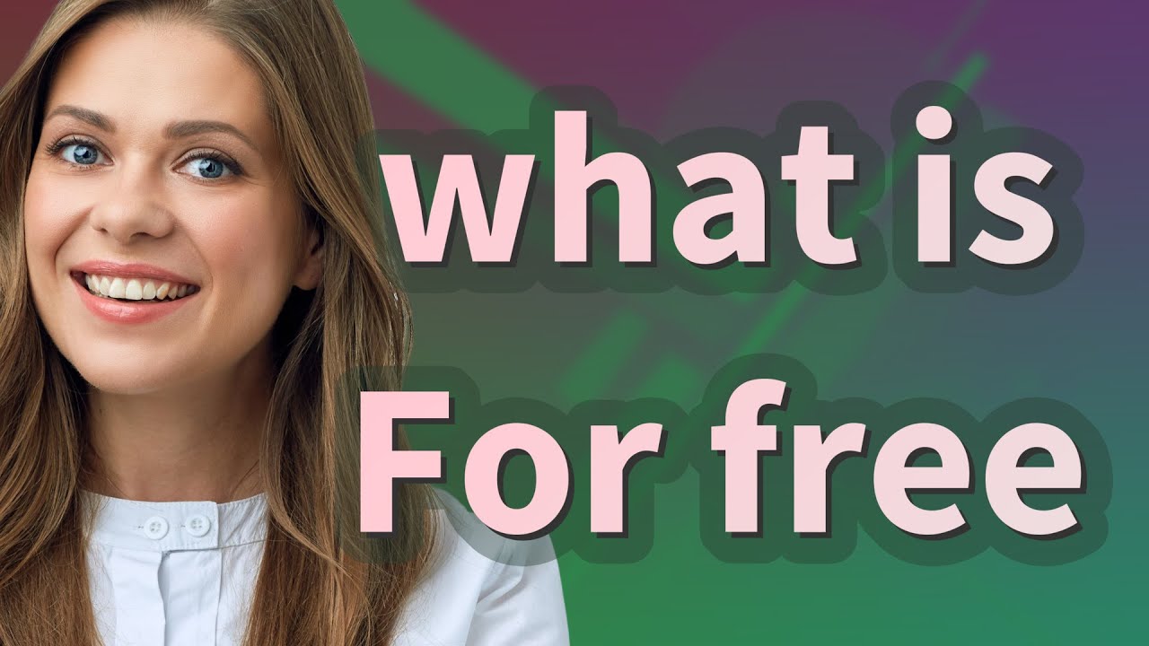 For free | meaning of For free - YouTube