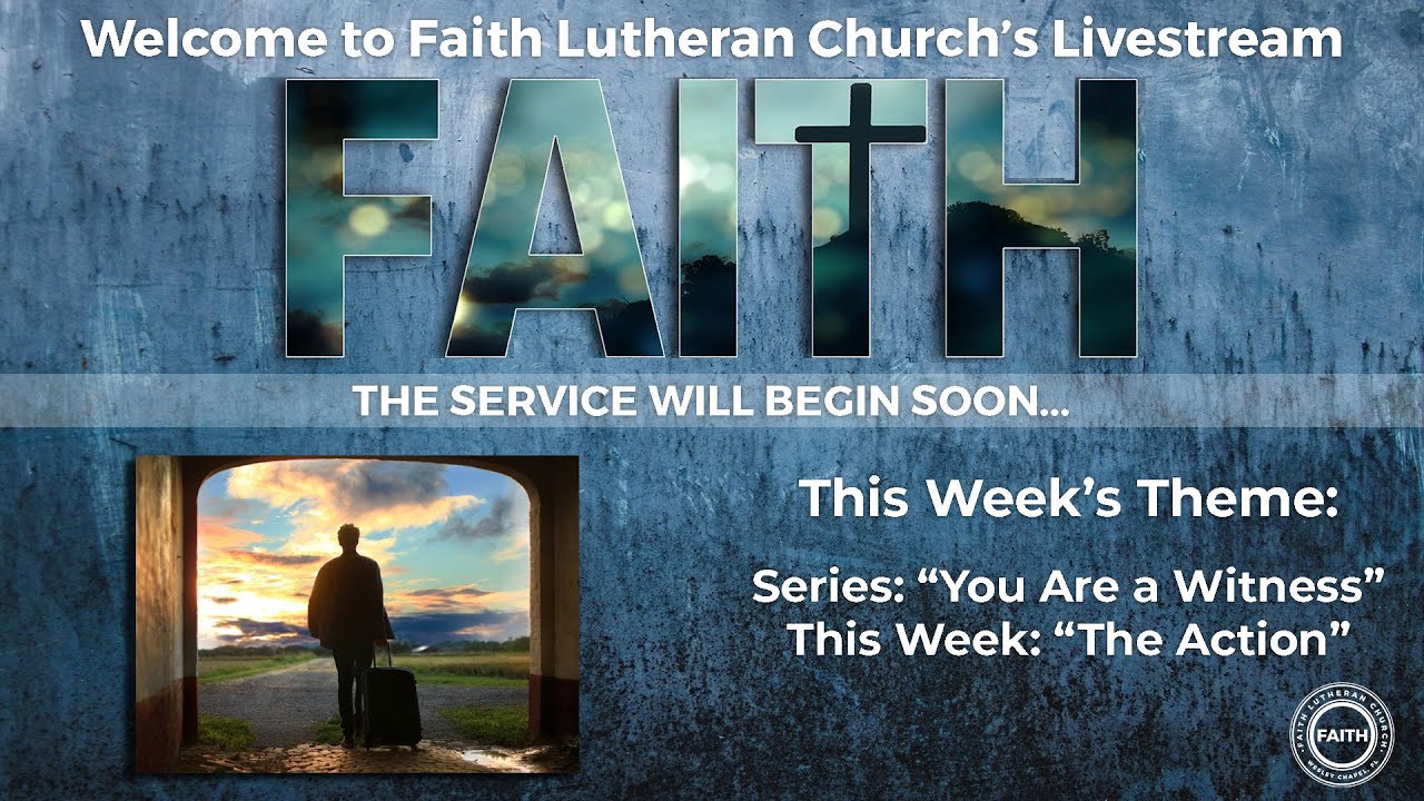Message - Series: "You Are a Witness" This Week: "The Action" - Faith ...