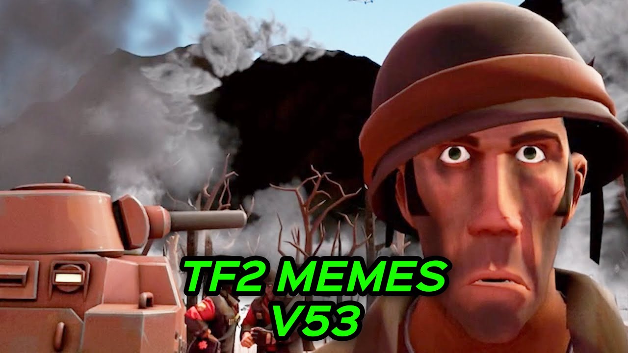 TF2 MEMES V53 - YouTube