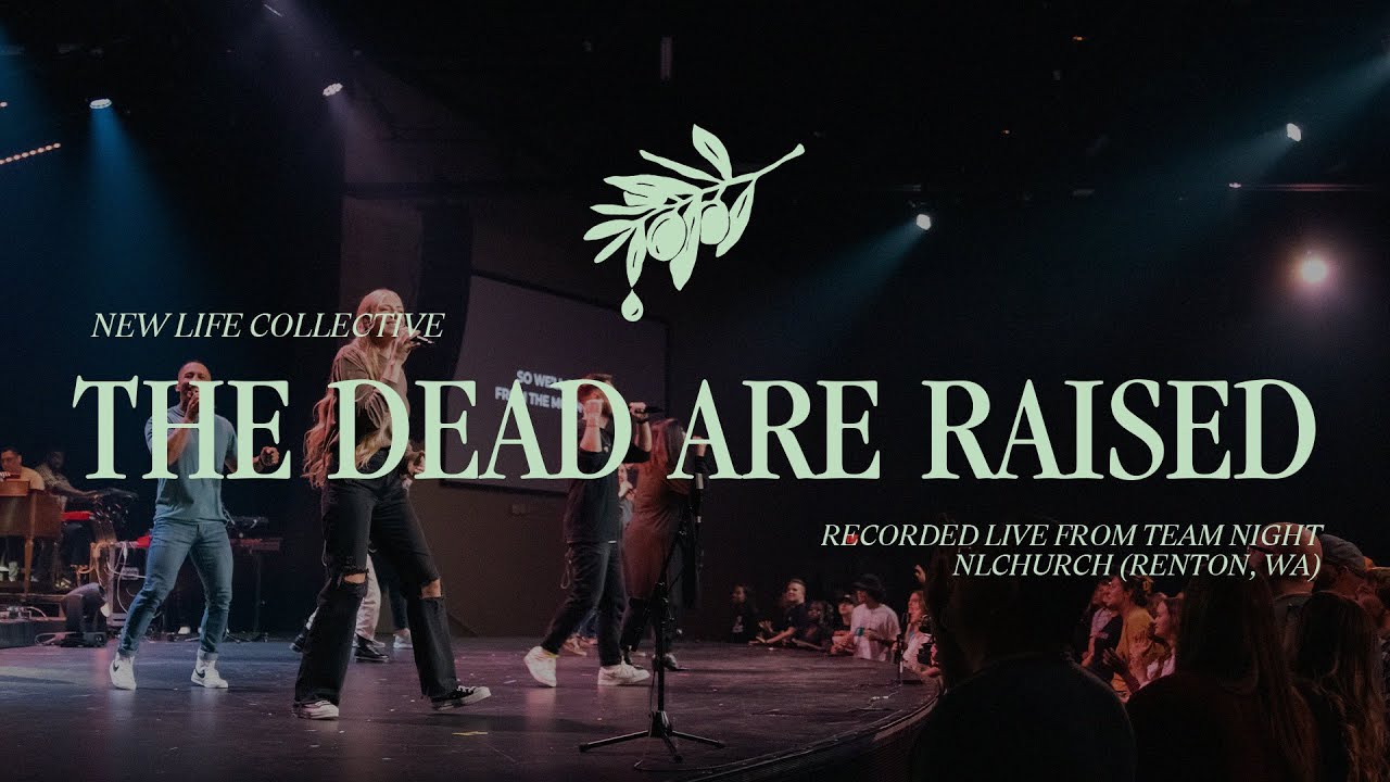 The Dead Are Raised (feat. Canaan Baca) | New Life Collective - YouTube