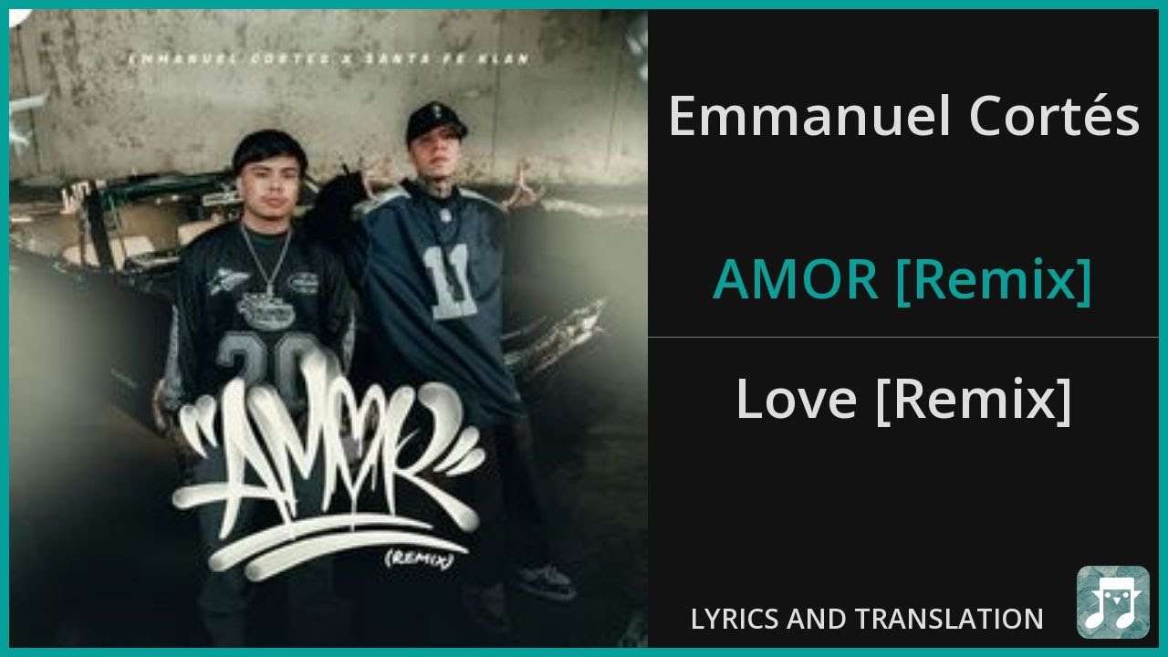 Emmanuel Cortés - AMOR [Remix] Lyrics English Translation - ft Santa Fe ...