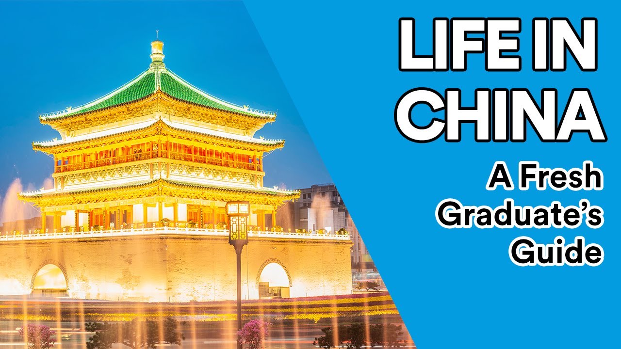 Life in China: A Fresh Graduate's Guide - YouTube