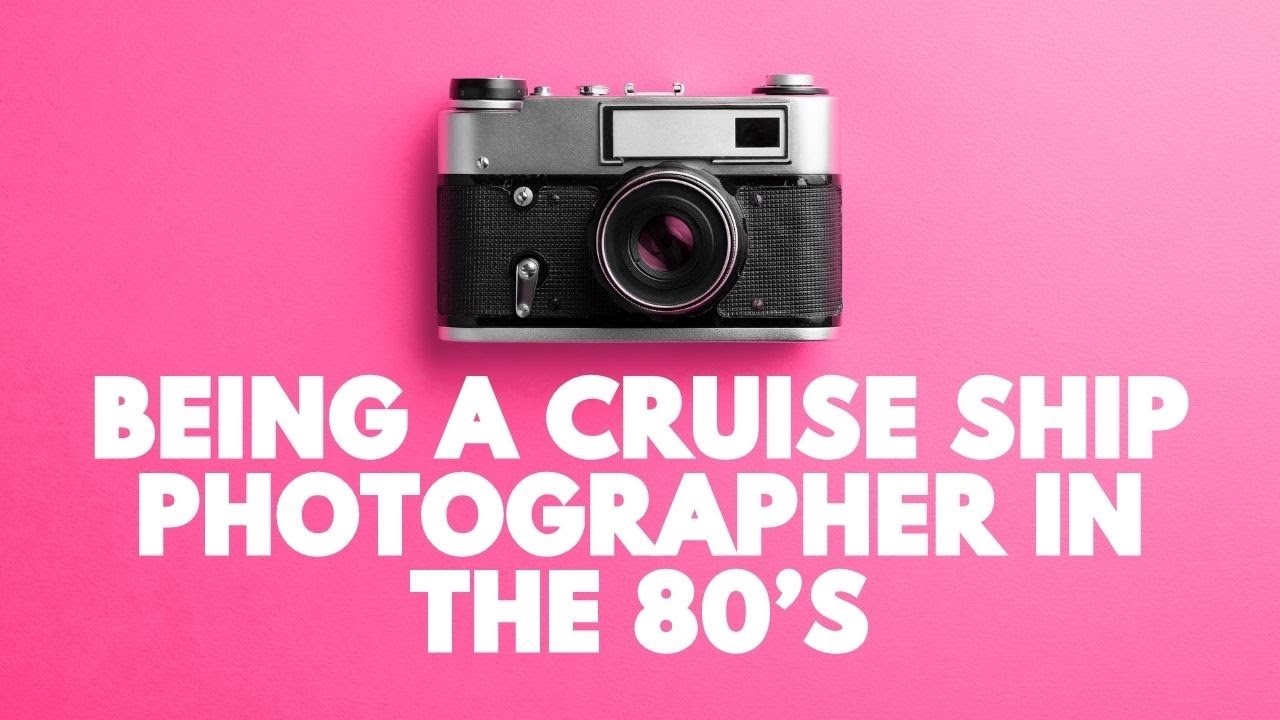 Being a cruise ship photographer in the 80’s - YouTube