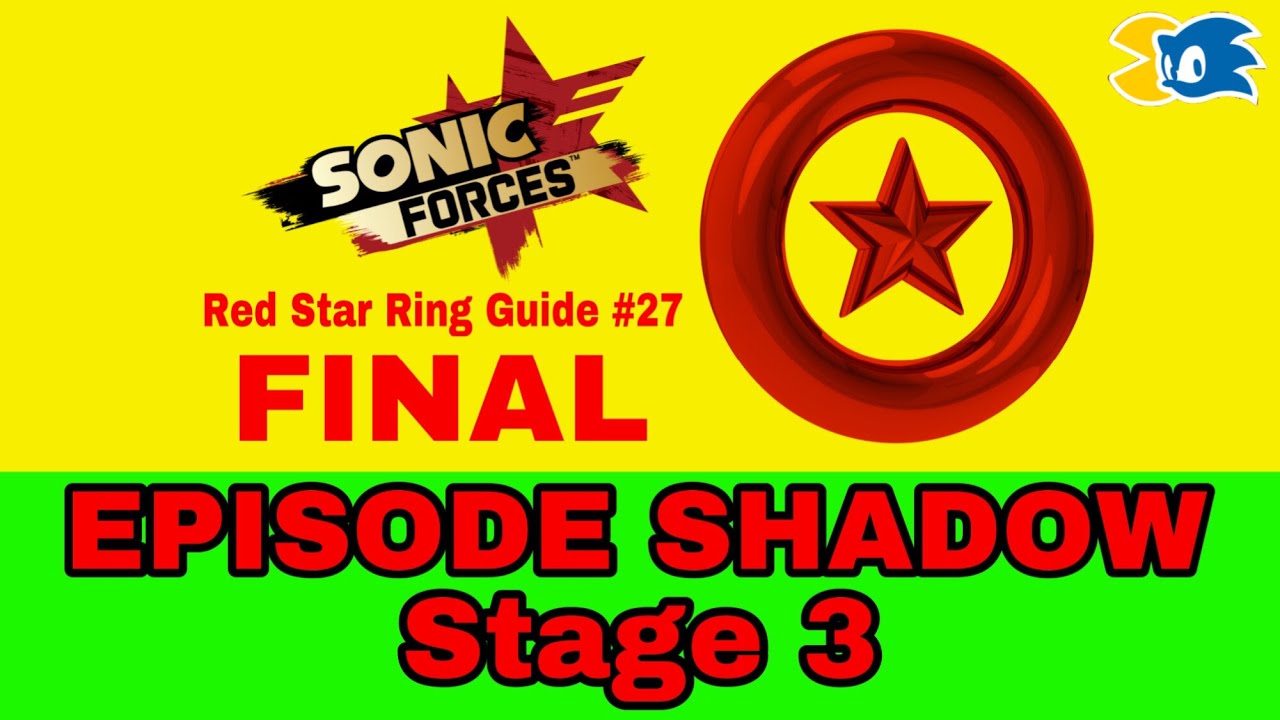 SONIC FORCES Red Star Ring Guide #27 - FINAL (EPISODE SHADOW Stage 3 ...