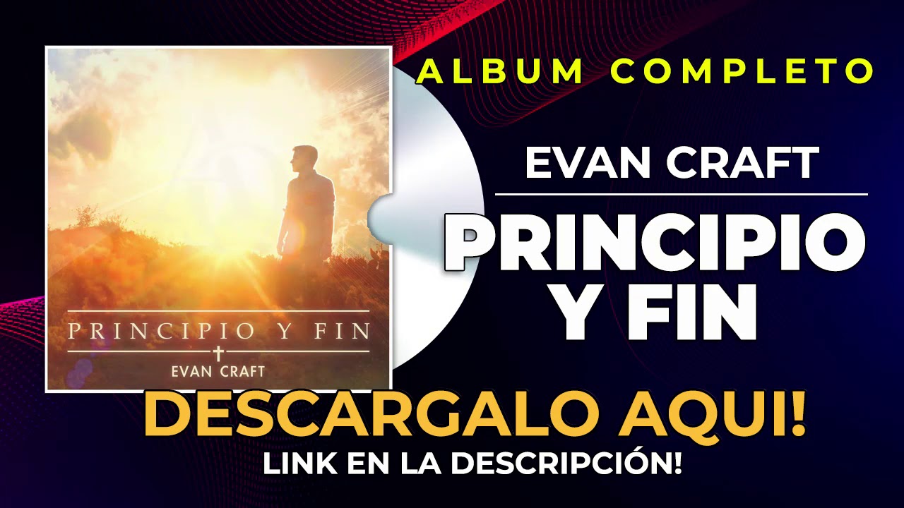 Evan Craft - Principio y Fin ️ ️ - ÁLBUM COMPLETO por MEGA - YouTube