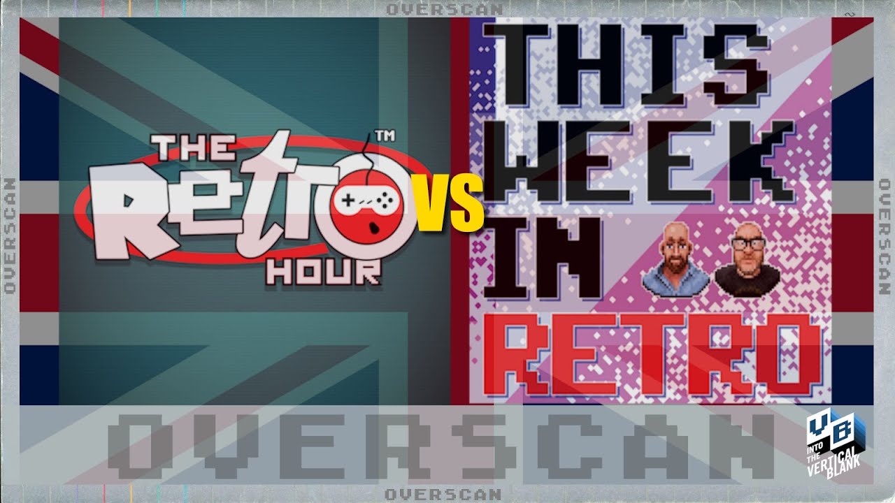 Overscan: This Week in Retro vs. The Retro Hour : Showdown + news and ...