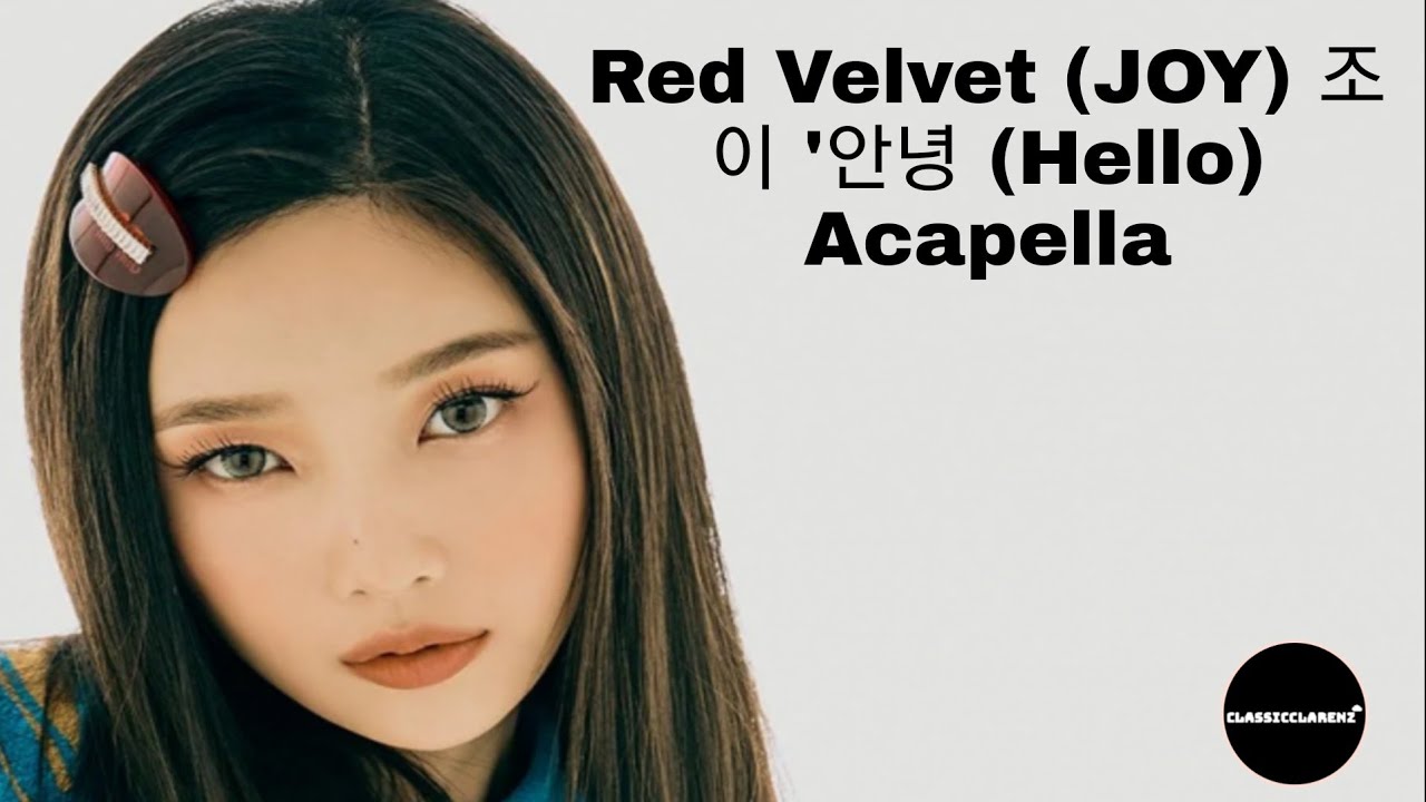 [Official Acapella] JOY 조이 '안녕 (Hello) | MV ver. - YouTube