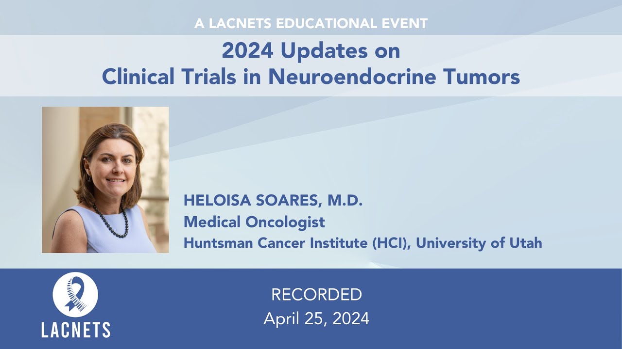 "2024 Updates on Clinical Trials in Neuroendocrine Tumors" • 2024 ...
