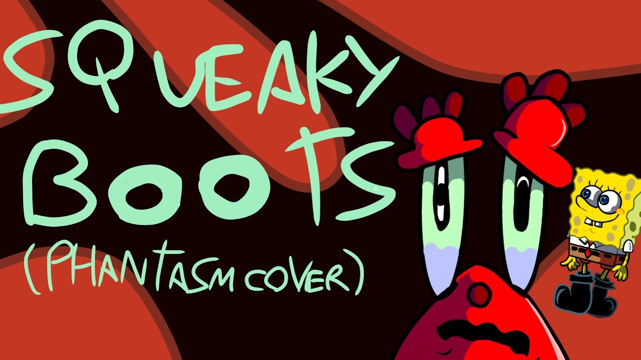 Fnf squeaky boots (Phantasm But mr.krabs sing it) - YouTube