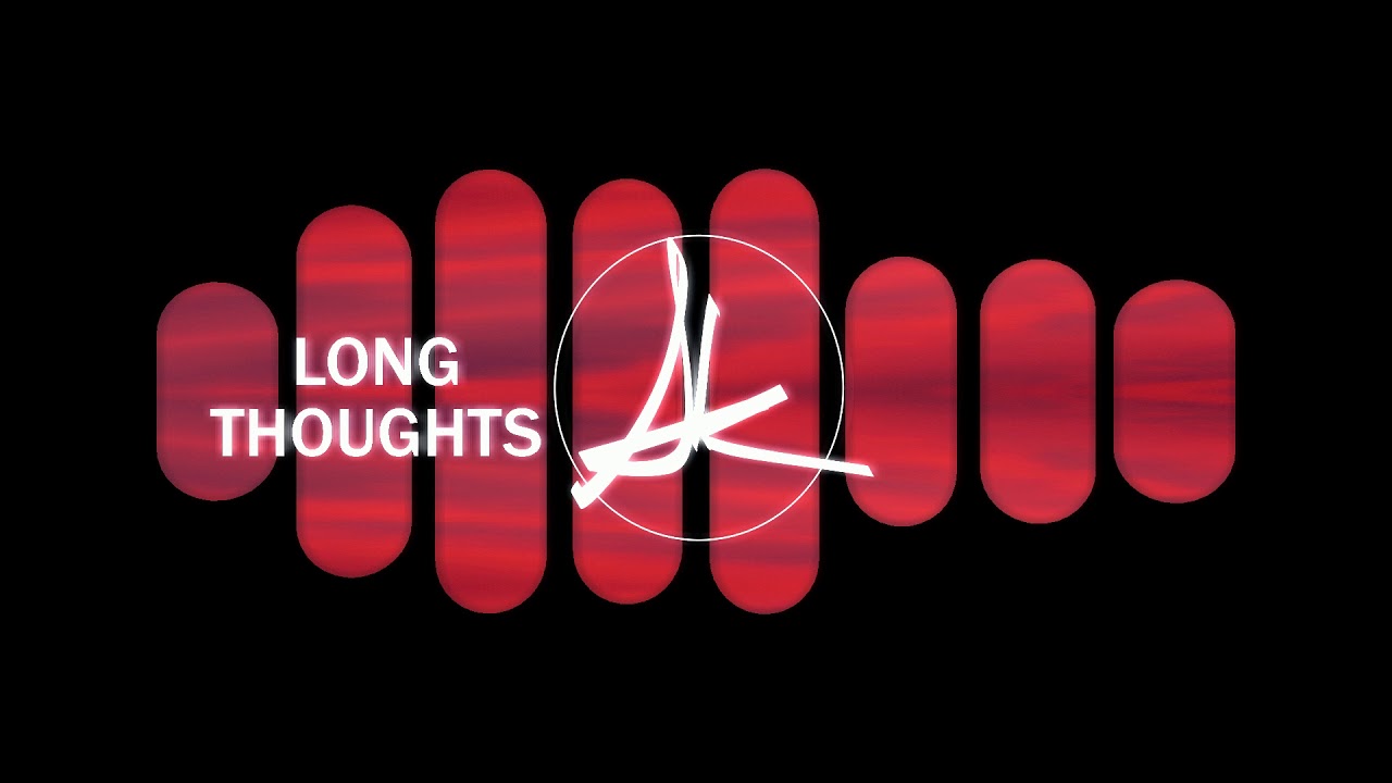 Long Thoughts - YouTube