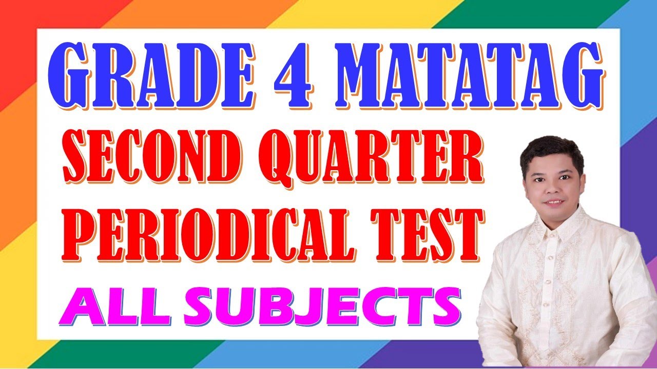 FREE ONLY SECOND QUARTER PERIODICAL TEST ALL SUBJECTS GRADE 4 MATATAG ...
