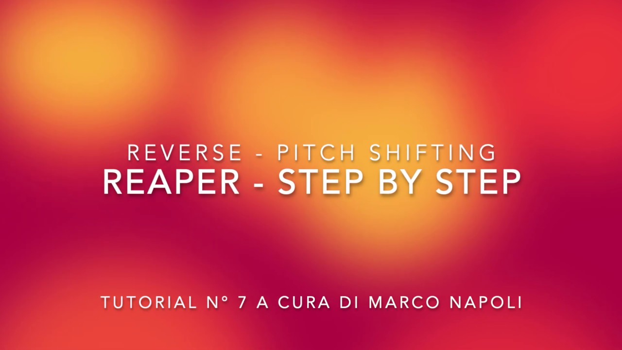 Reaper Tutorial "Step by step" Lezione 7 - Reverse e Pitch Shifting ...