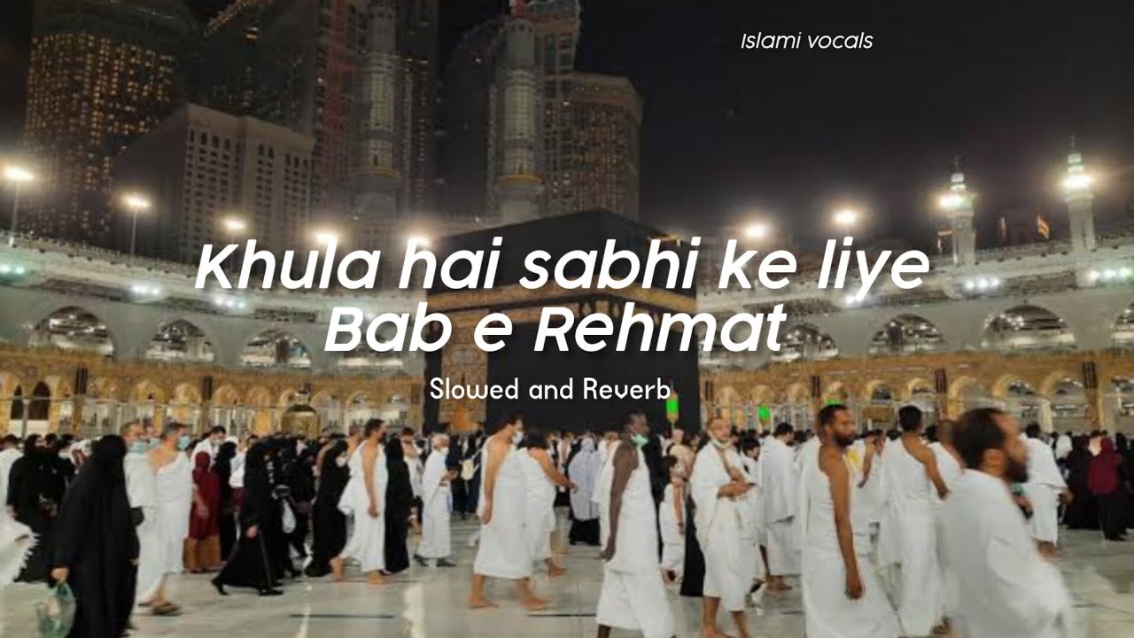 Khula hai sabhi ke liye Bab e Rehmat (Slowed and Reverb) | Heart ...