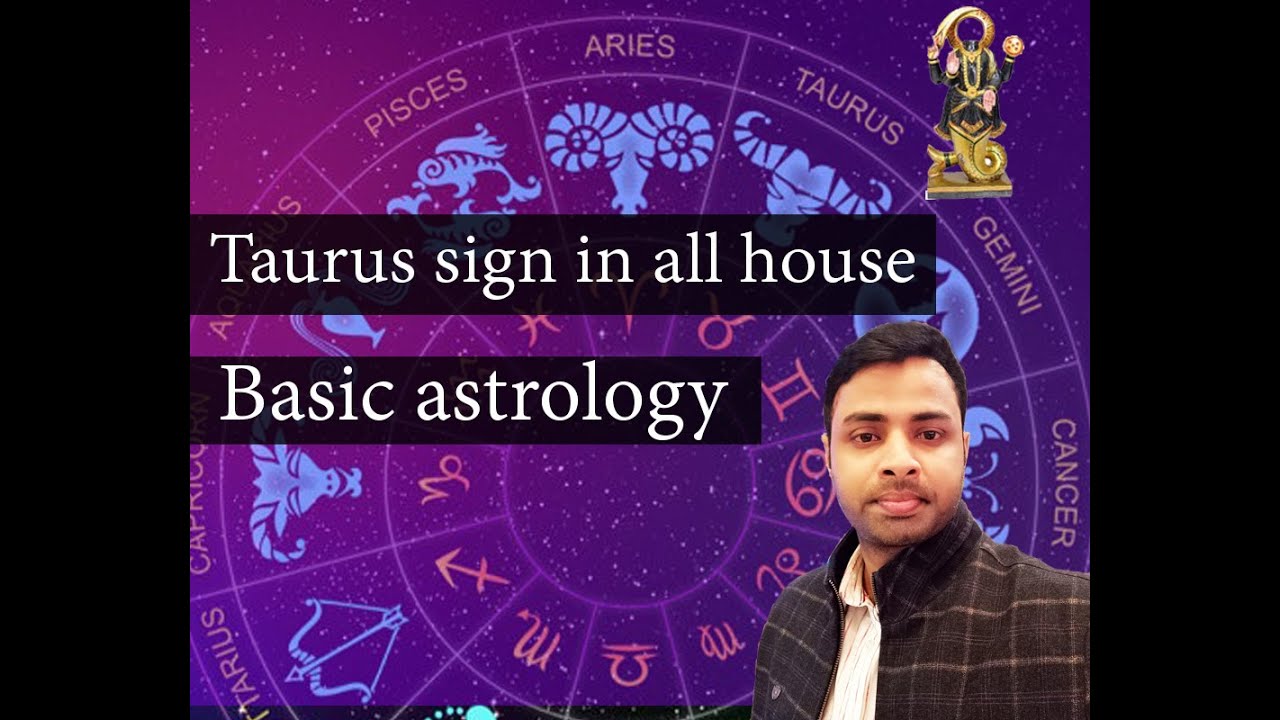 Taurus sign in all houses | Vrishabh rashi Basic astrology class 2 - YouTube