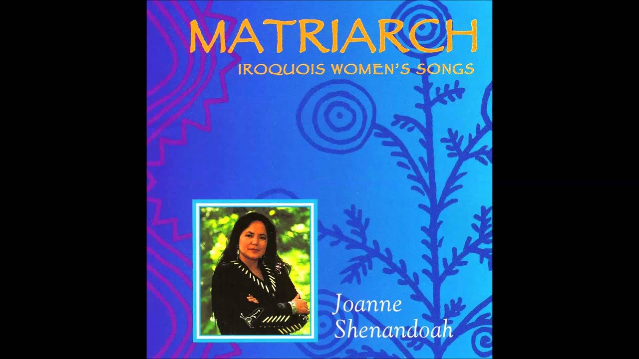 Matriarch Iroquois Women's songs/ Joanne Shenandoah- 1996 - YouTube