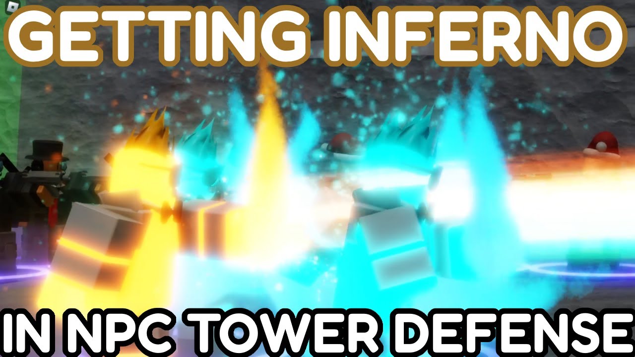 getting inferno in npc tower defense (PeaqnutRBLX) - YouTube