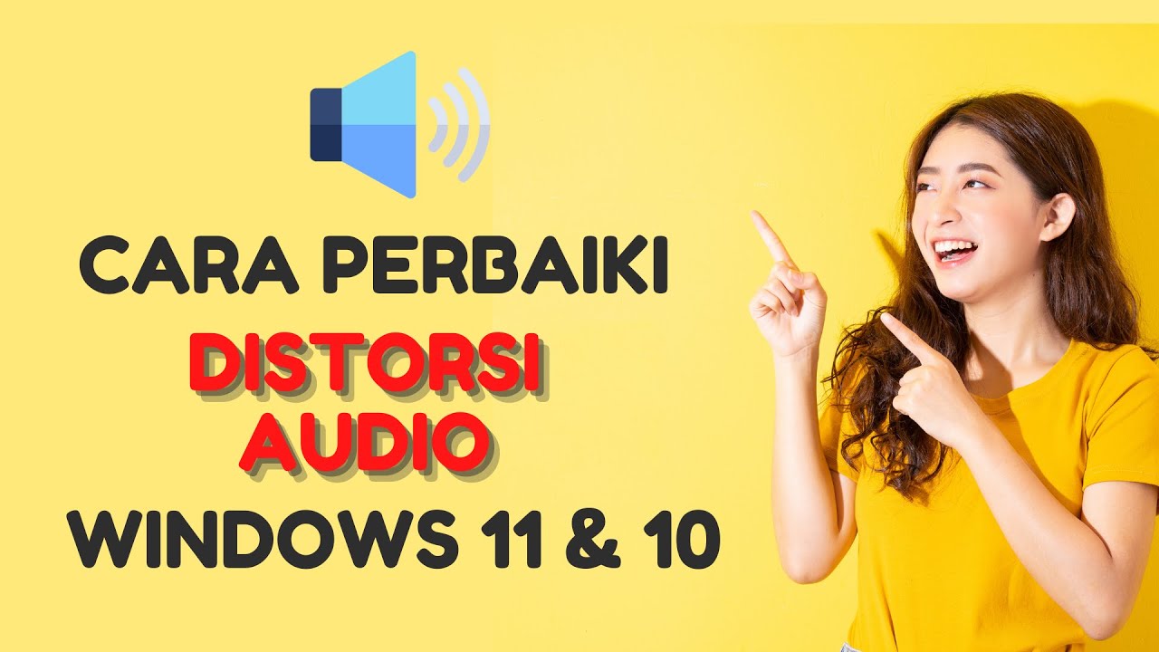 Cara Perbaiki Distorsi Audio (Suara) di Windows 11 dan 10 - YouTube