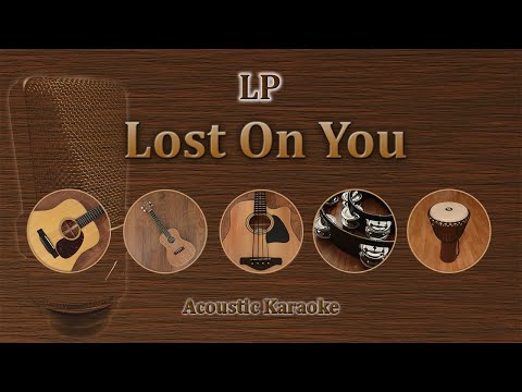 Lost On You - LP (Acoustic Karaoke)