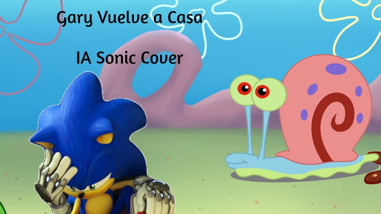 Gary Vuelve a Casa - Sonic the Hedgehog (COVER IA) | Sonic canta Gary ...