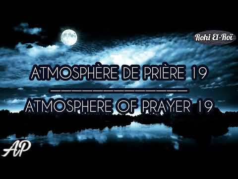 ATMOSPHÈRE DE PRIÈRE 19 || ATMOSPHERE OF PRAYER 19 - YouTube