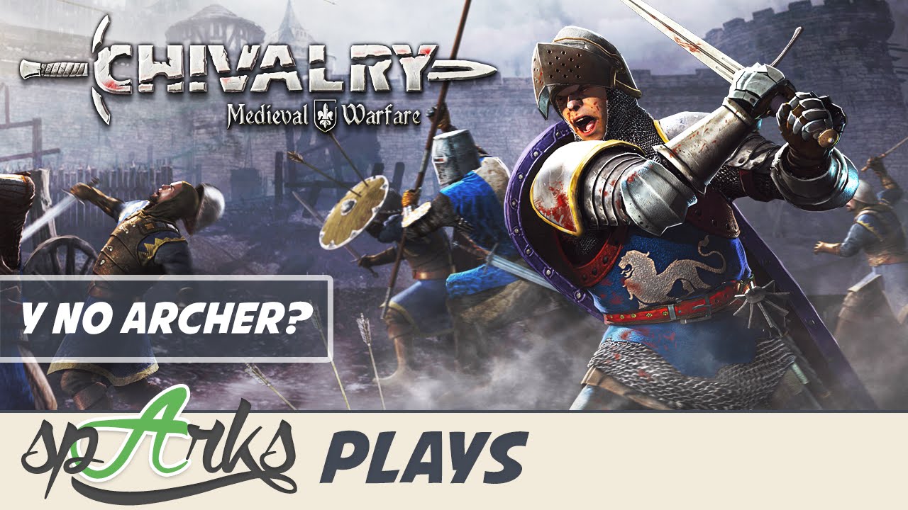 Chivalry: Medieval Warfare Funny Gameplay Moments - Y NO ARCHER ...