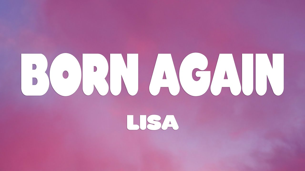 LISA - BORN AGAIN (Lyrics) ft. Doja Cat & RAYE - YouTube