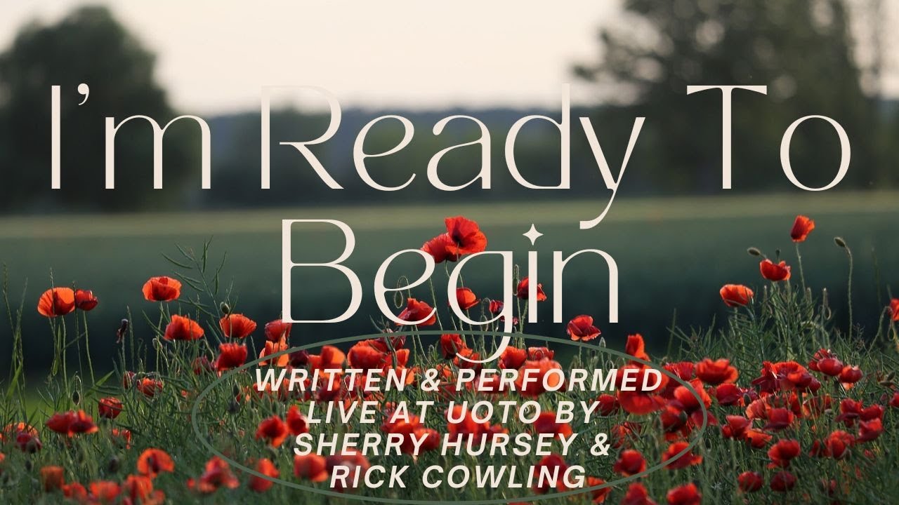 I'm ready to begin: Sherry Hursey & Rick Cowling. Performed UOTO music ...