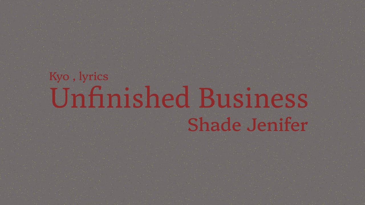 "나에게 한번만 더 기회를 줘" shade jenifer - unfinished business (가사/번역/한국어) - YouTube