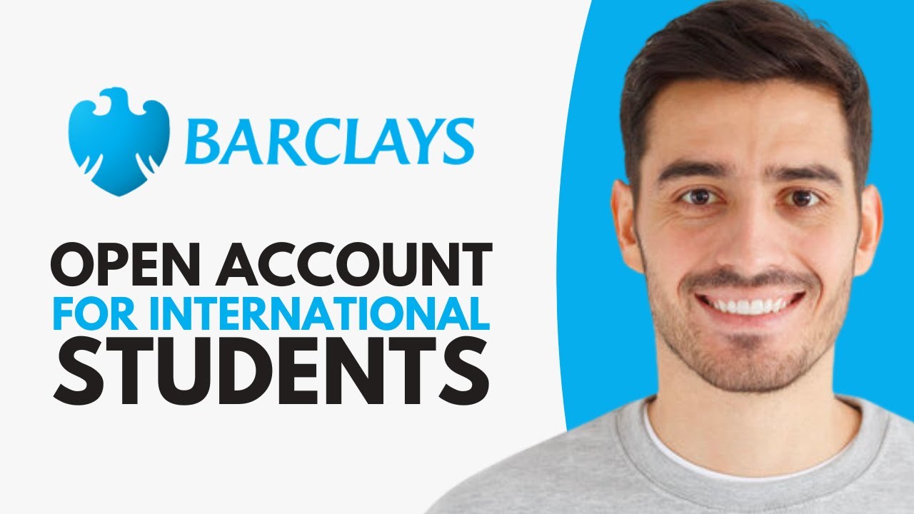 How to Open Barclays Bank Account Online For International Students ...
