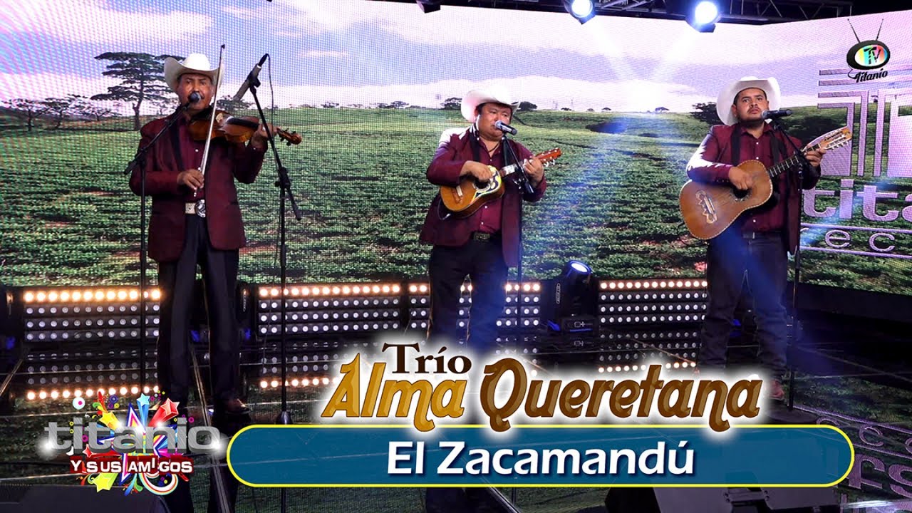Trío Alma Queretana - El Zacamandú (Video Oficial) - YouTube